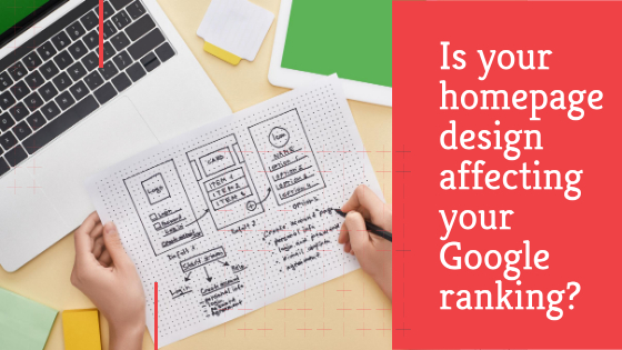 Is your homepage design affecting your Google ranking?